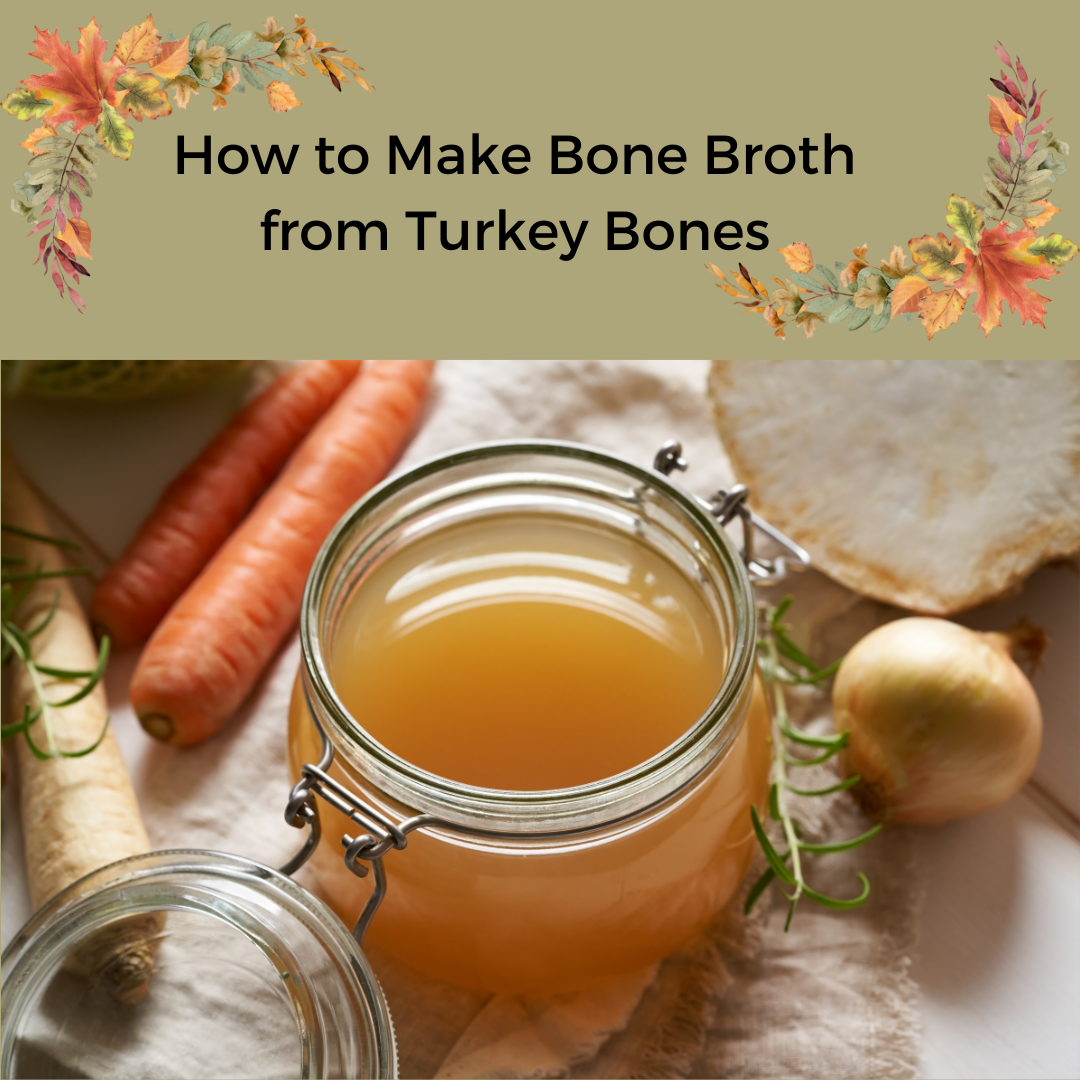How to Make Bone Broth from Turkey Bones | Little Sage Acupuncture ...